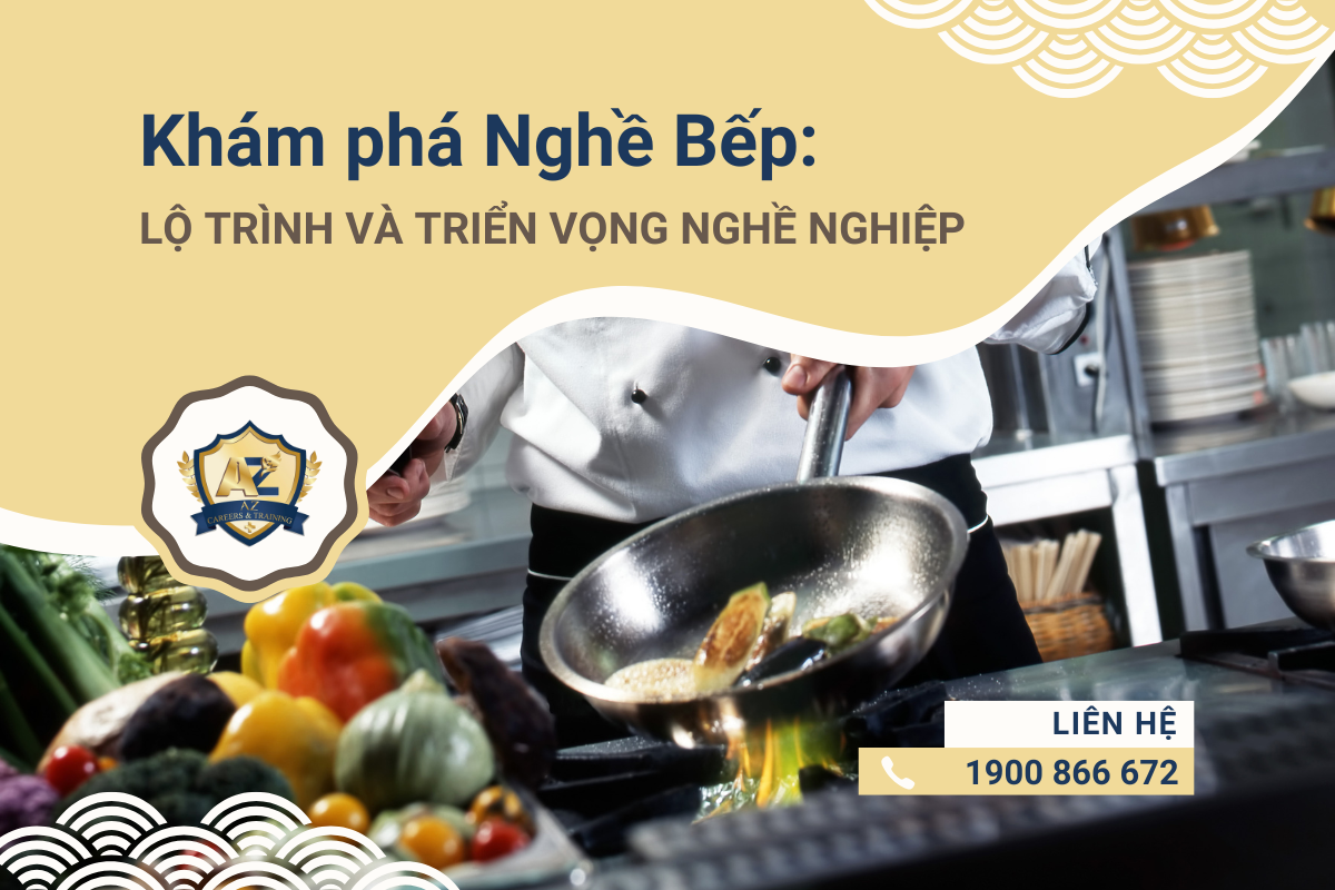 Khám phá Nghề Bếp: Lộ trình và triển vọng nghề nghiệp