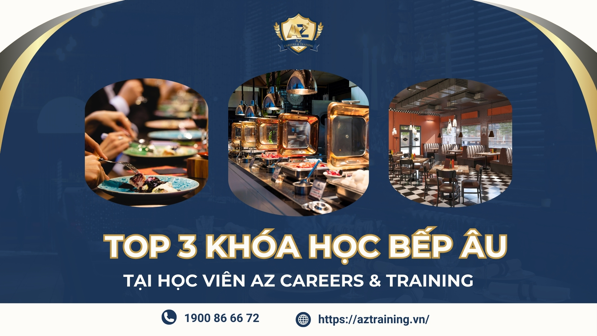 Top 3 khóa học bếp Âu tại Học viên AZ Careers & Training